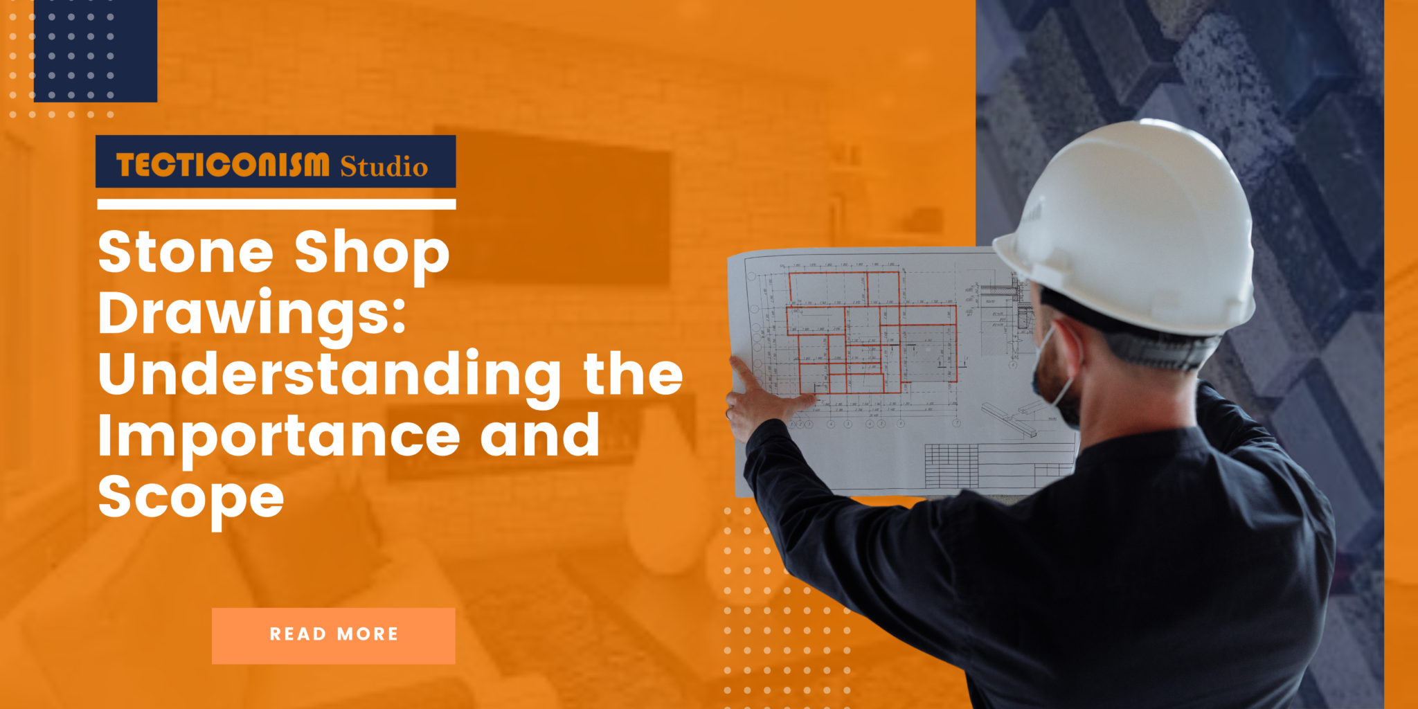 Stone Shop Drawings: Understanding the Importance and Scope - Tecticonism studio