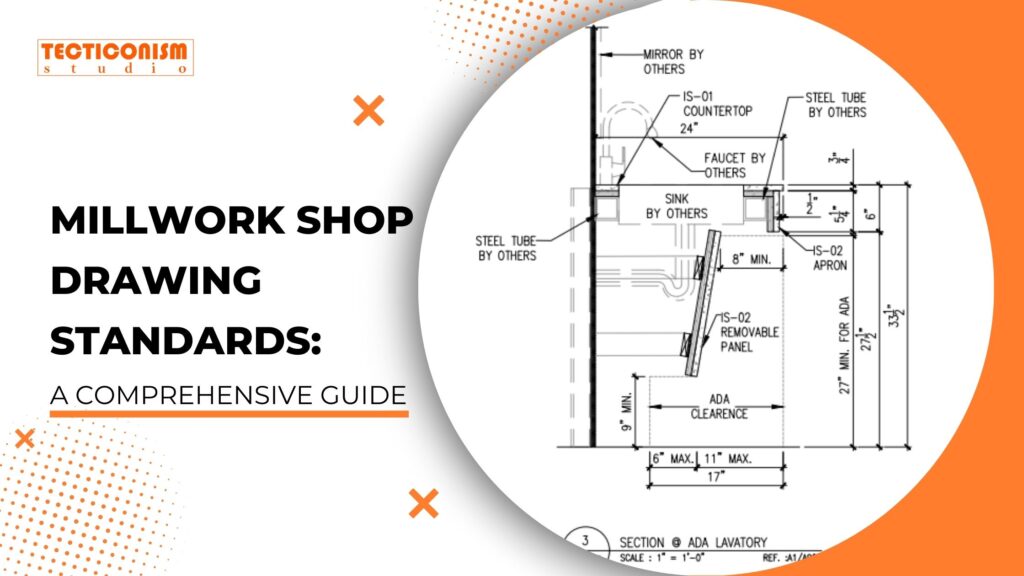 Millwork Shop Drawing Standards: A Comprehensive Guide